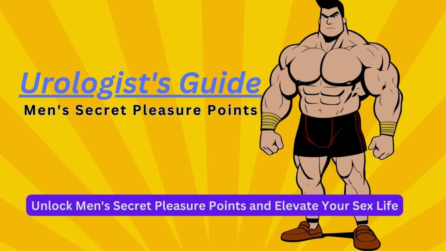 Unlock Mens Secret Pleasure Points And Elevate Your Sex Life A